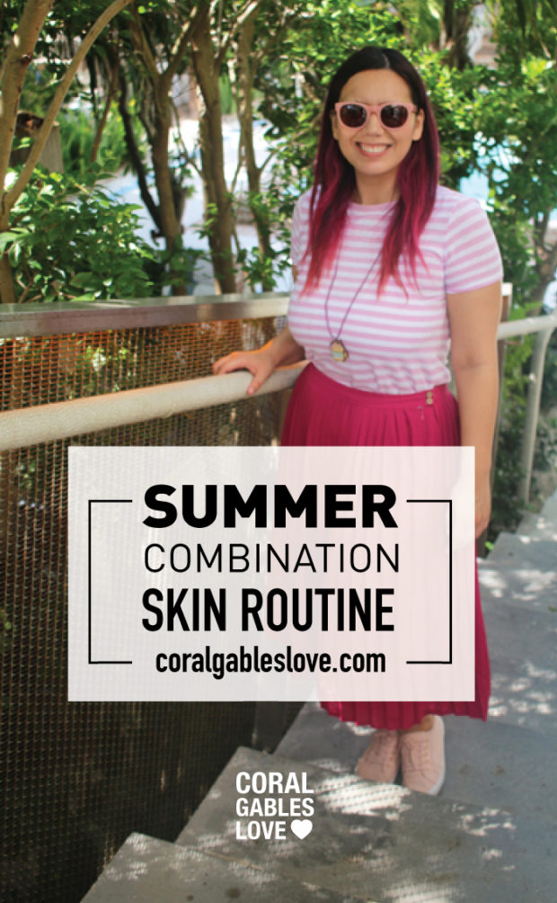 Combination Skin Routine for Miami's Hot & Humid Summer - Coral Gables Love